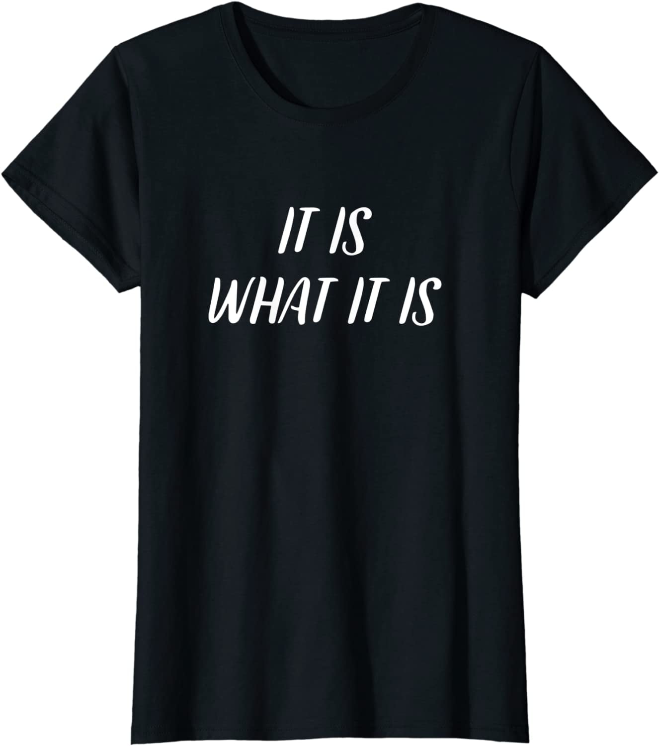 It Is What It Is Funny T-Shirt, Colloquial Slang Women Tops - Walmart.com