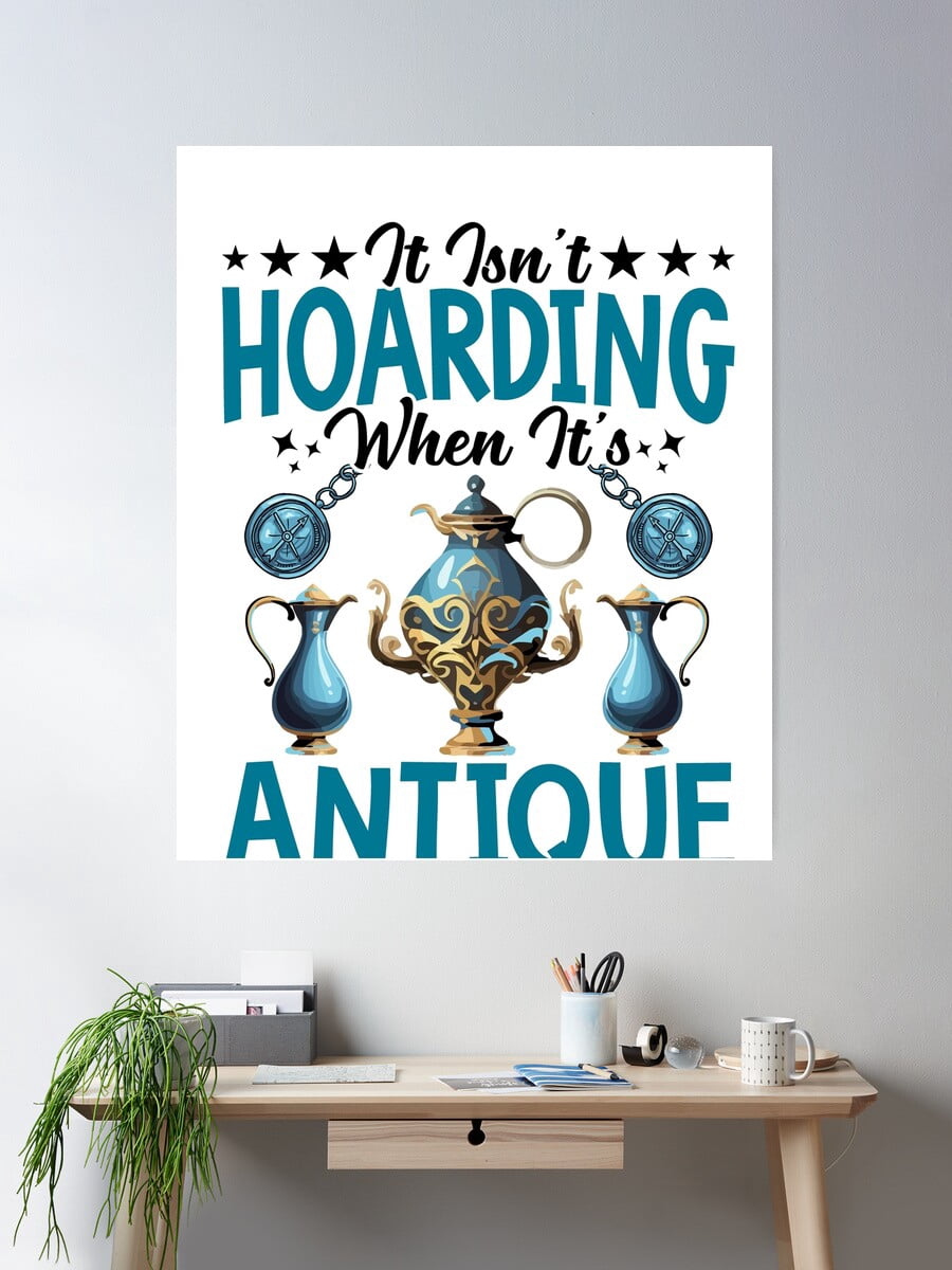 It Isn'T Hoarding When It'S Antique Poster Wall Art, Modern Wall Decor ...