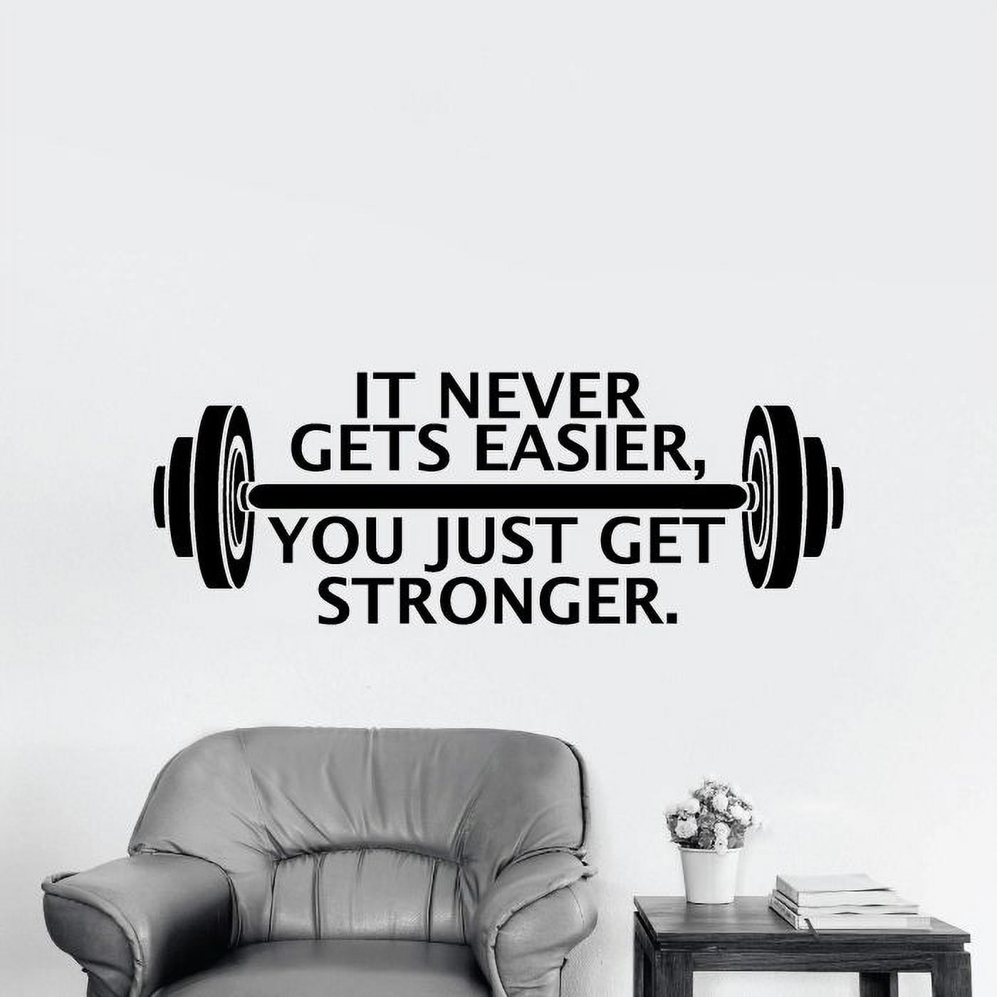 It Never Gets Easier, You Just Get Stronger - Life Motivational Quote ...