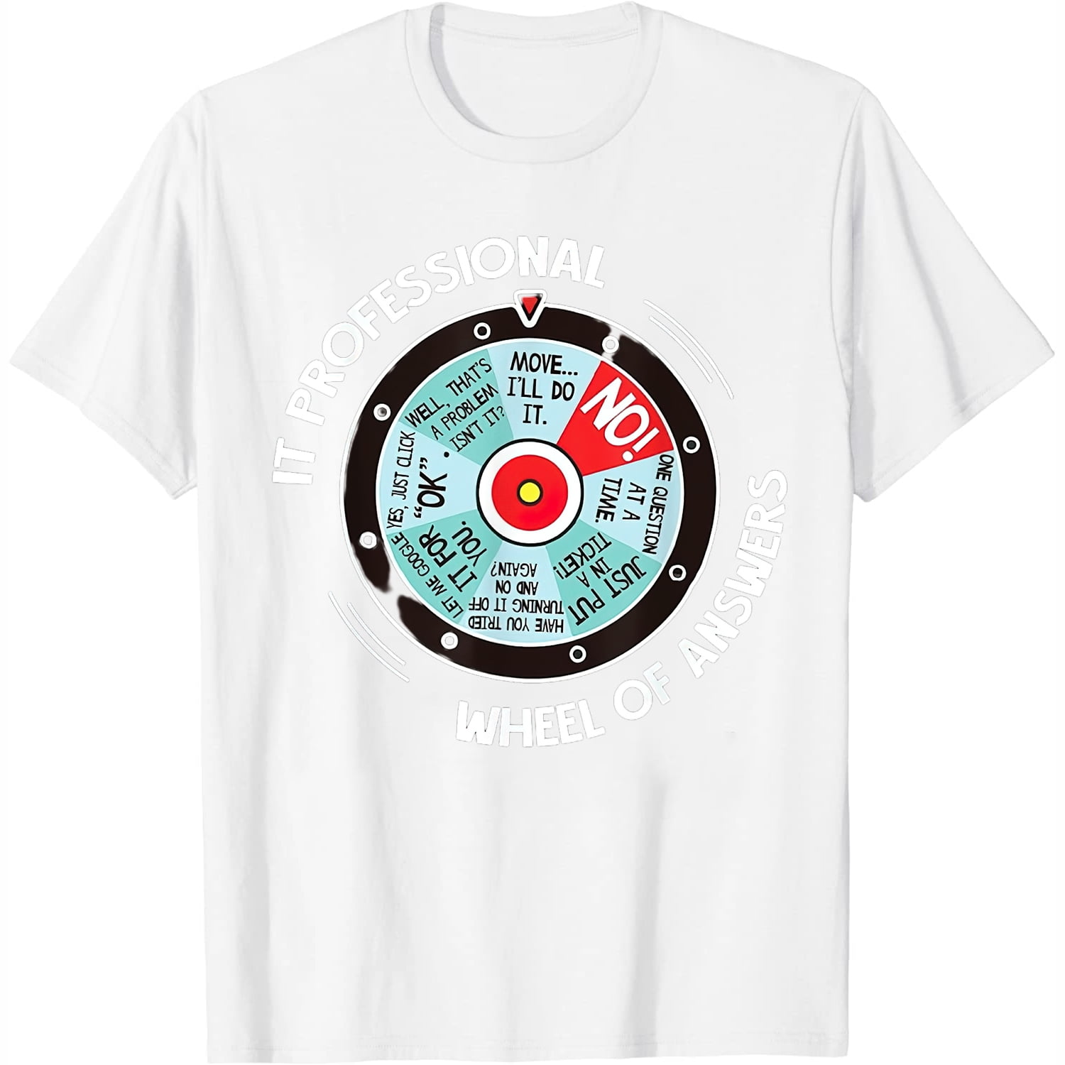 It Professional Wheel Of Answers - Funny It Tech Check List T-Shirt ...