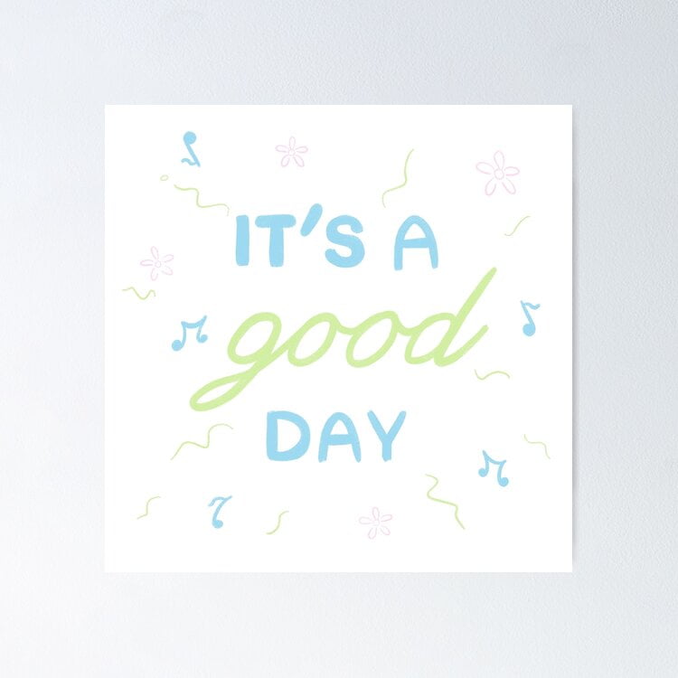 It'S A Good Day Poster, UNFRAMED-24x36 - Walmart.com