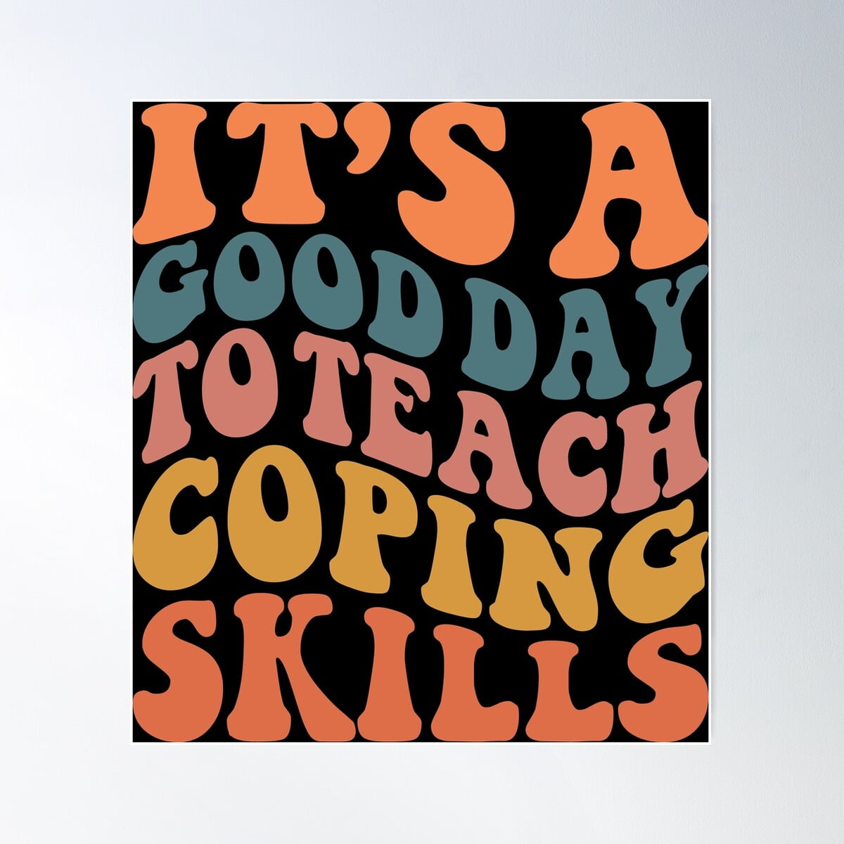 It'S A Good Day To Teach Coping Skills Poster Wall Art, Modern Wall ...