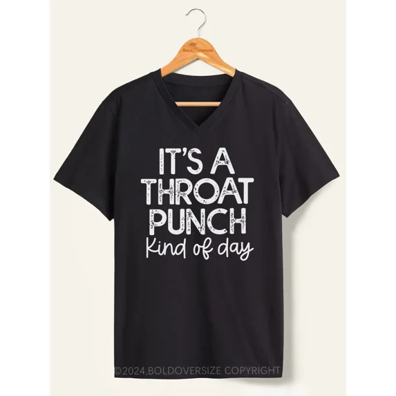 It'S A Throat Punch Kind Of Day V-Neck Tee - Walmart.com