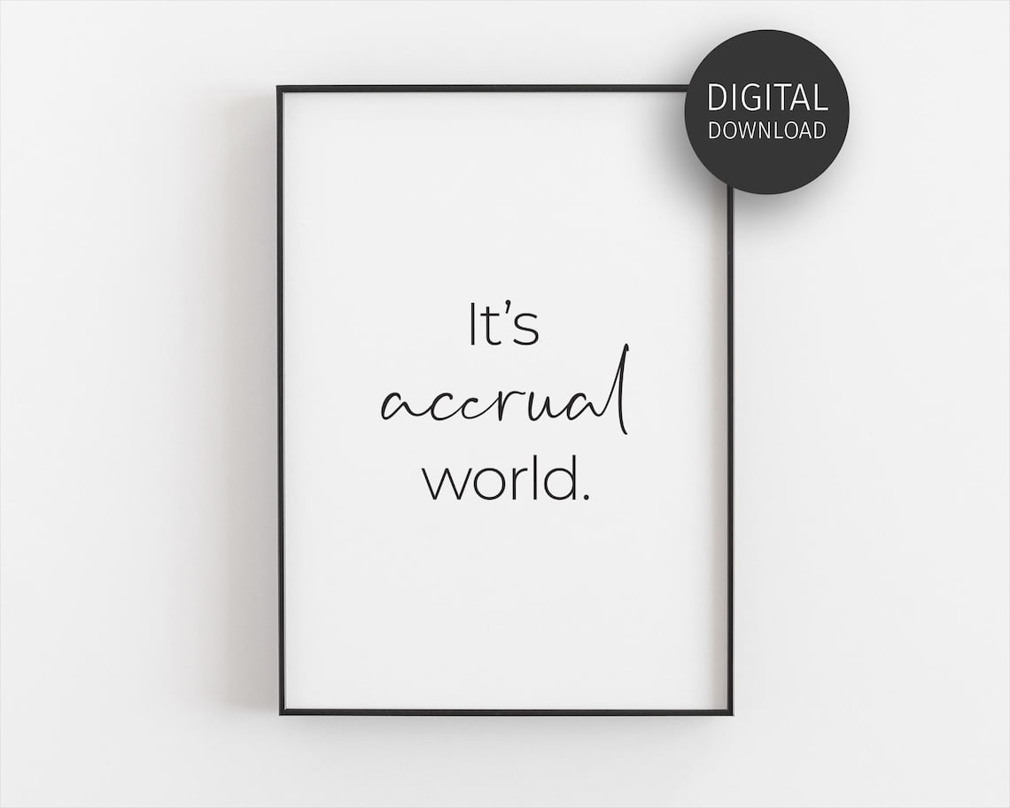 It'S Accrual World Poster, Wall Art For Accountant Office Decor ...