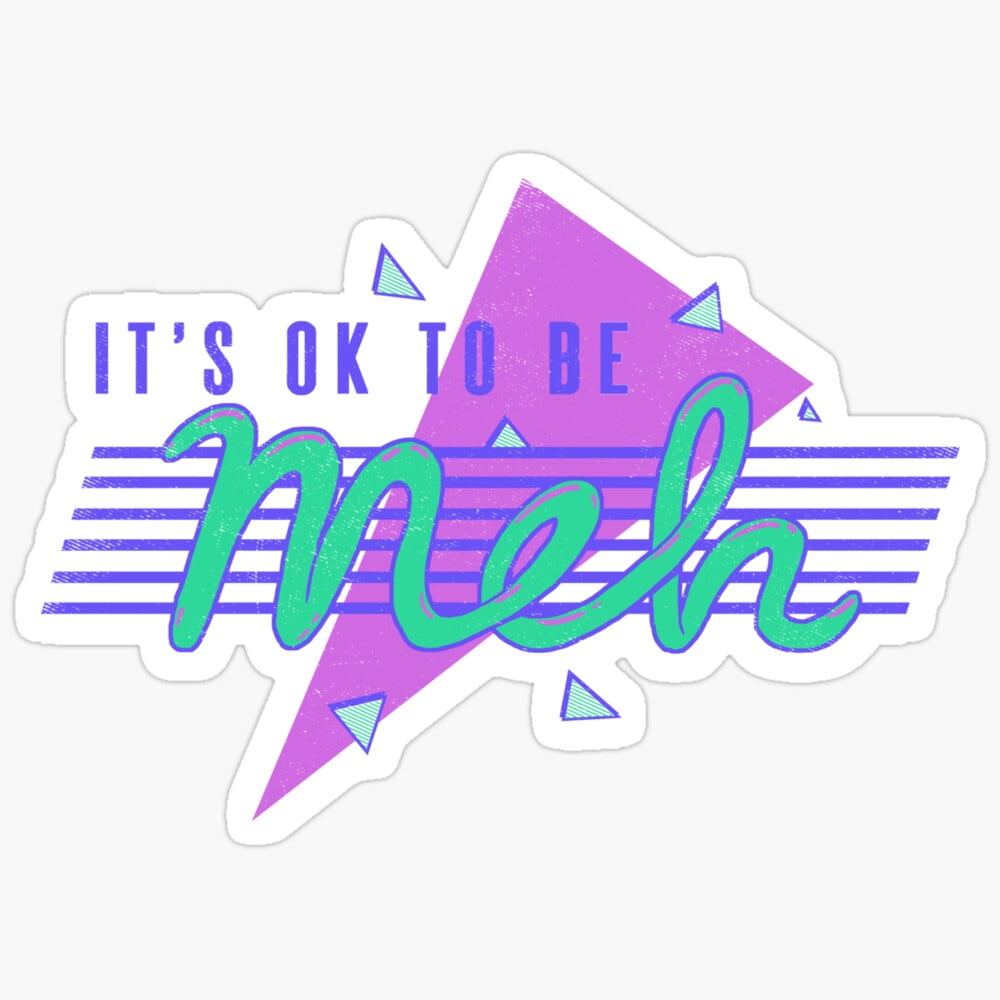 It'S Ok To Be Meh Sticker Phone Decal Water Bottle Stickers Car Decals ...