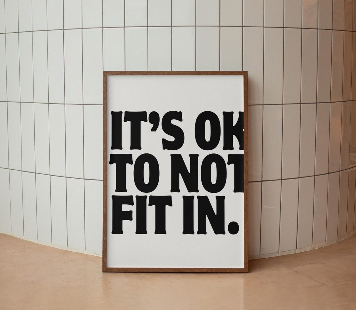 It'S Ok To Not Fit In Uplifting Positivity Wall Art Poster, Unframed ...