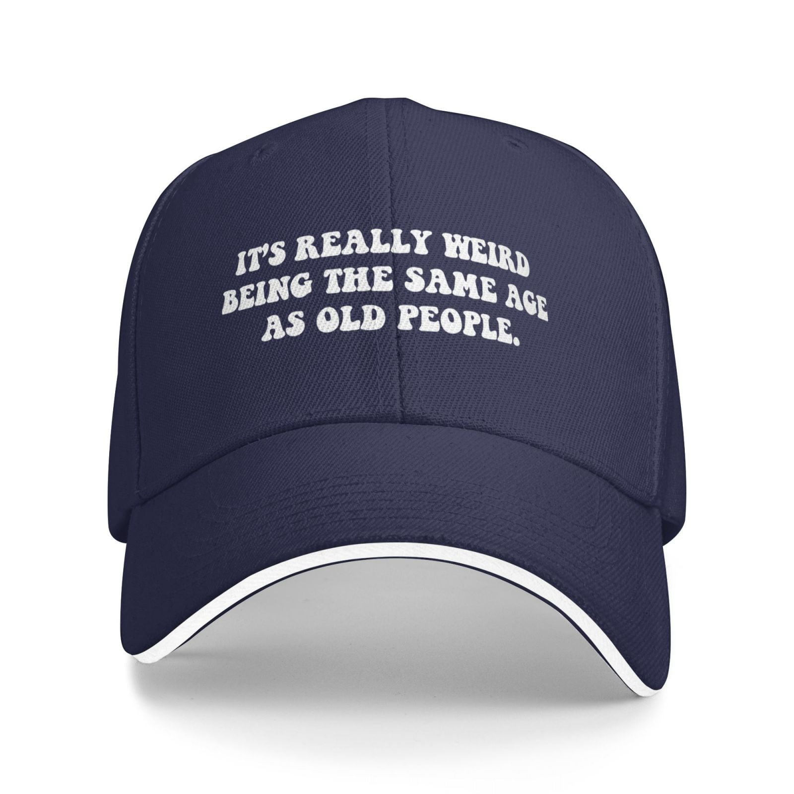 It'S Really Weird Being The Same Age As Old People. Unisex Sandwich Cap ...