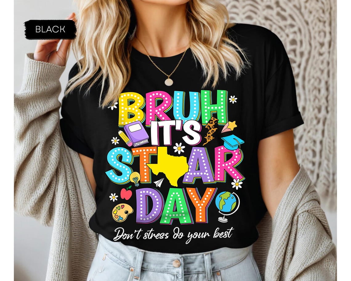 It'S Staar Day Funny Teacher Shirt, Staar Testing Day Shirt, State Test ...