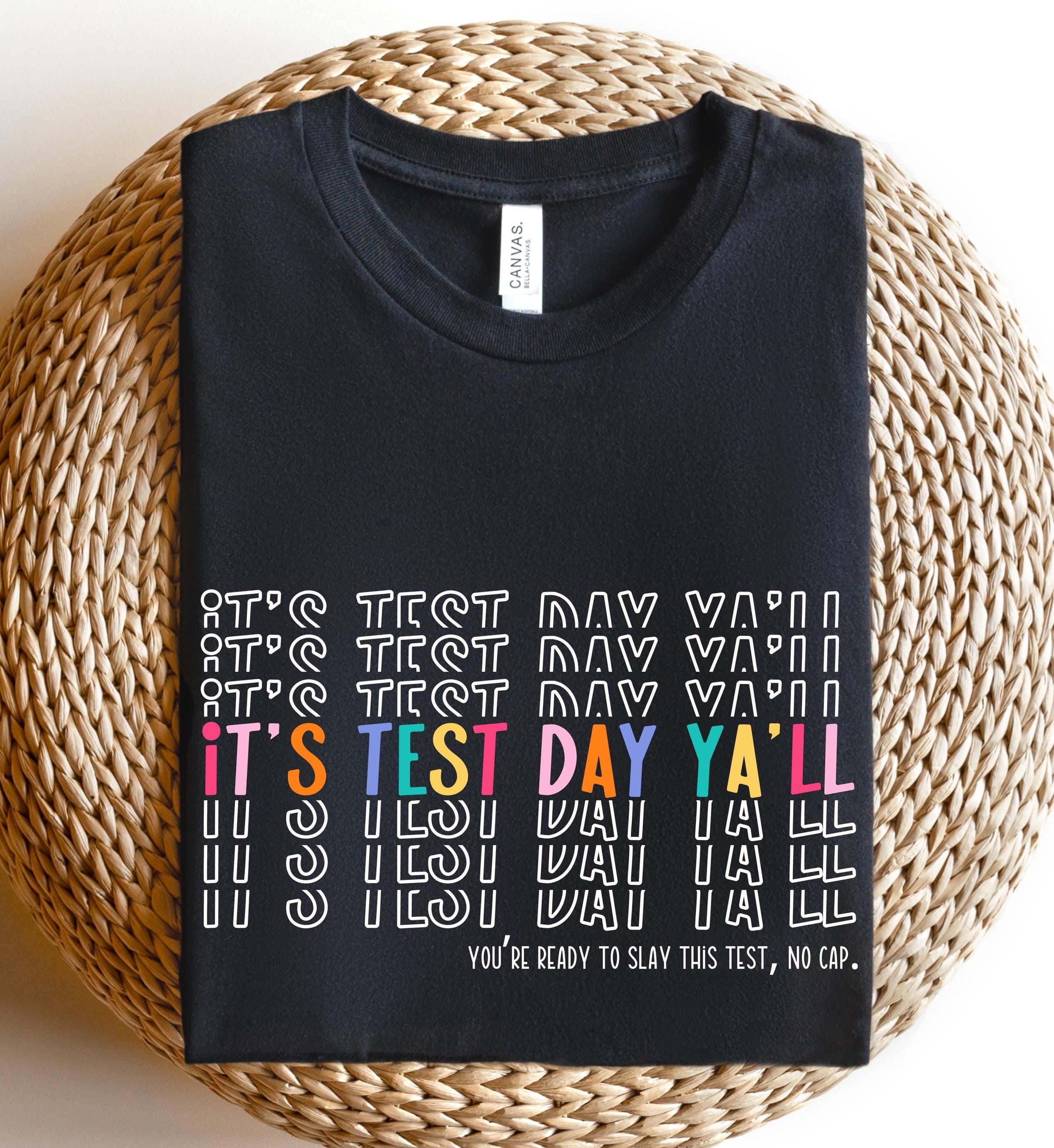 It'S Test Day Ya'Ll Exam Day Unisex Teachers Shirt, School Exam ...
