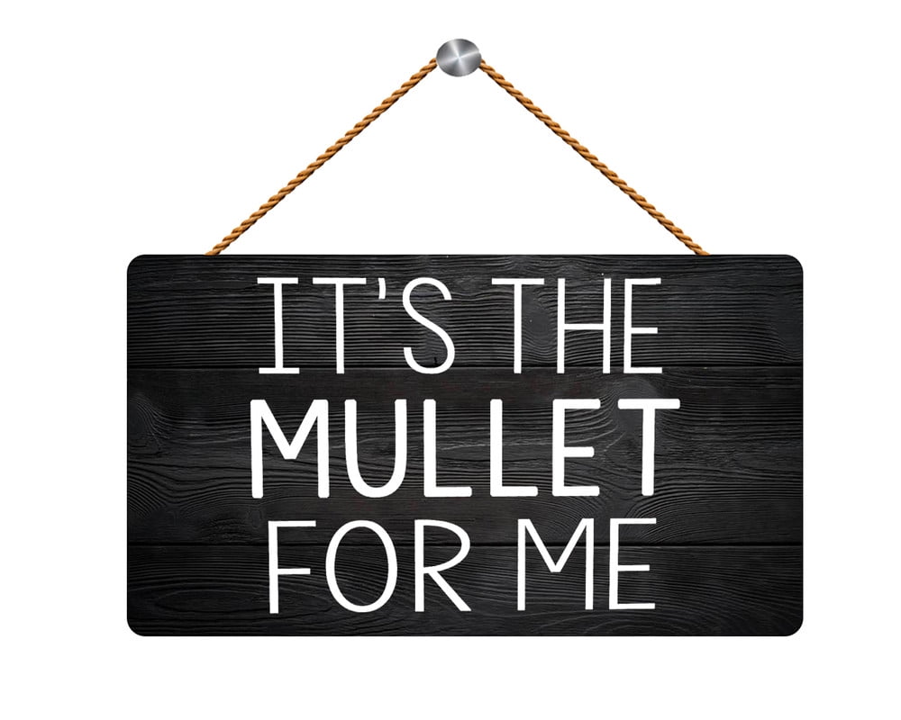 It'S The Mullet For Me Wooden Sign Wall Hanging 12X6 Inch - Walmart.com