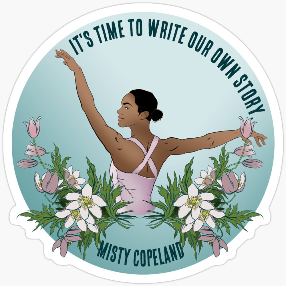 It'S Time To Write Our Own Story, Misty Copeland Sticker Phone Decal ...