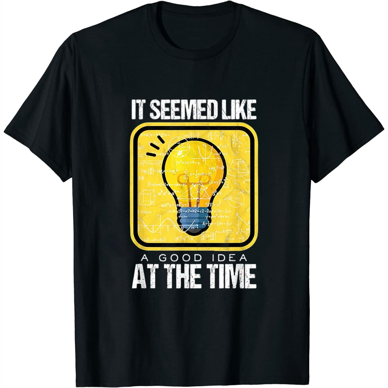 It Seemed like A Good Idea At The Time Womens T-Shirt Black M - Walmart.com