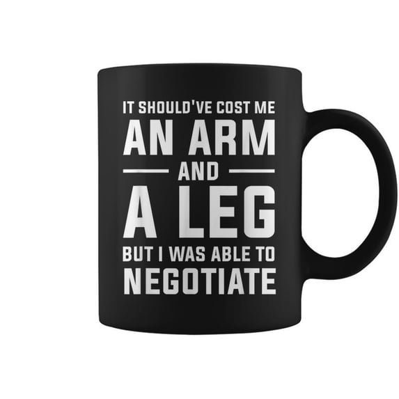 It Shouldve Cost Me An Arm And A Leg Amputation Ampu Coffee - Walmart.com