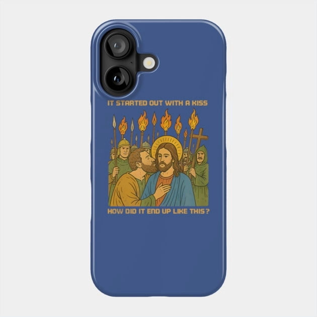 It Started Out With A Kiss How Did It End Up Like This Jesus Case for ...