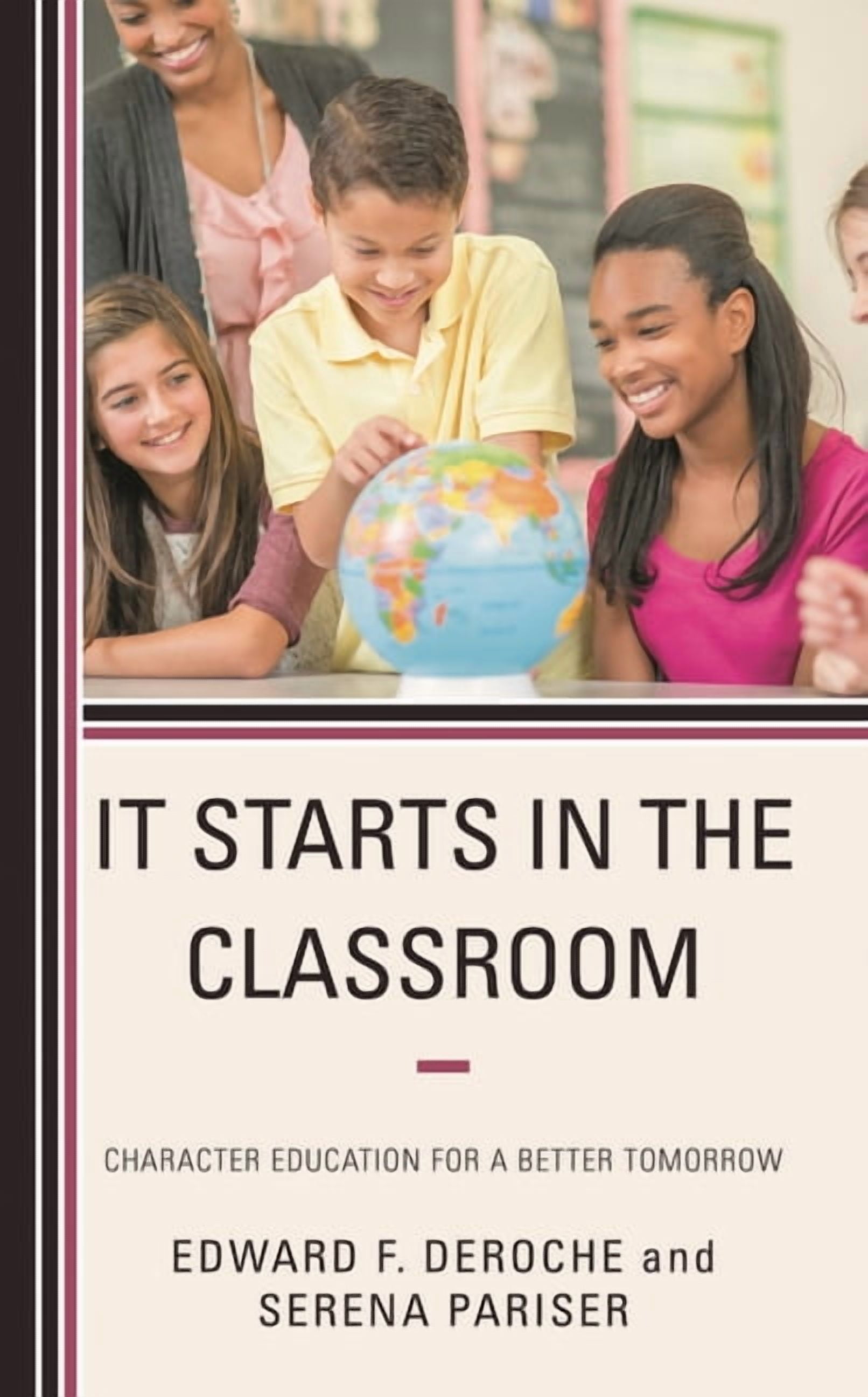 It Starts in the Classroom: Character Education for a Better Tomorrow ...