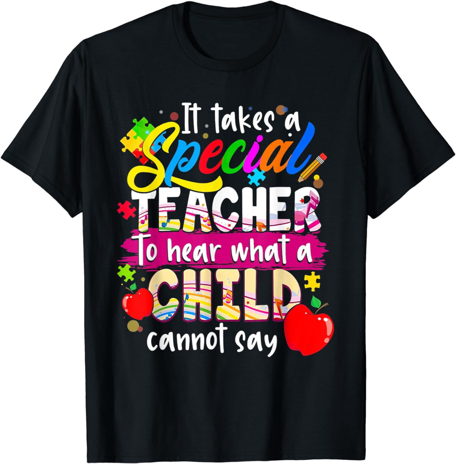 It Takes A Special Teacher To Hear What A Child Cannot Say T-Shirt ...