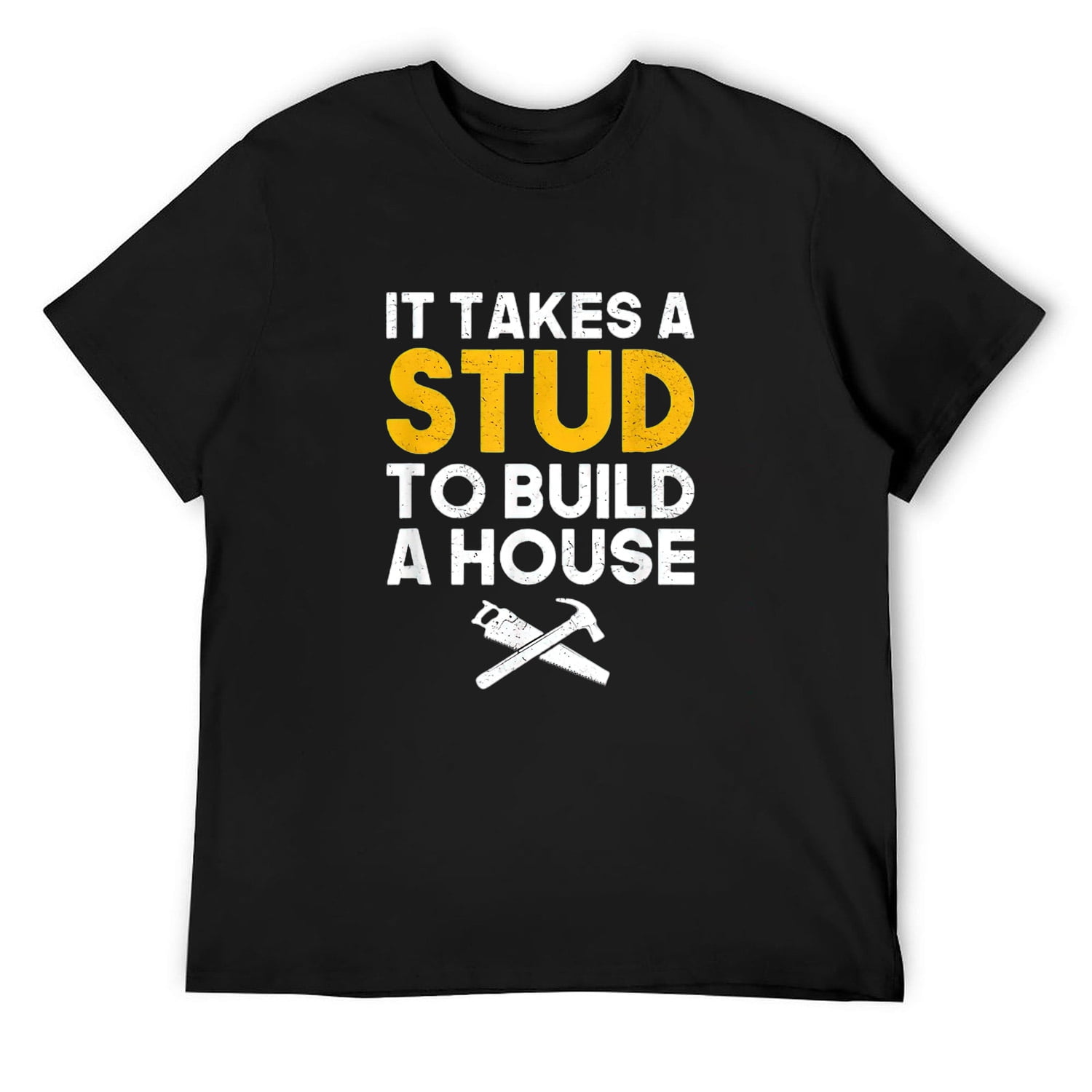 It Takes A Stud To Build A House, Funny Carpenter T-Shirt Black 4X ...