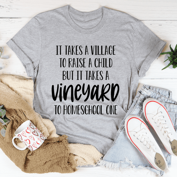 It Takes A Vineyard To Homeschool A Child Tee Mauve S Peachy Sunday T ...