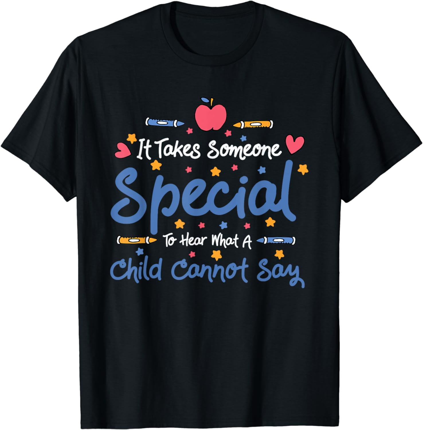 It Takes Someone Special To Hear What A Child Cannot Say T-Shirt ...