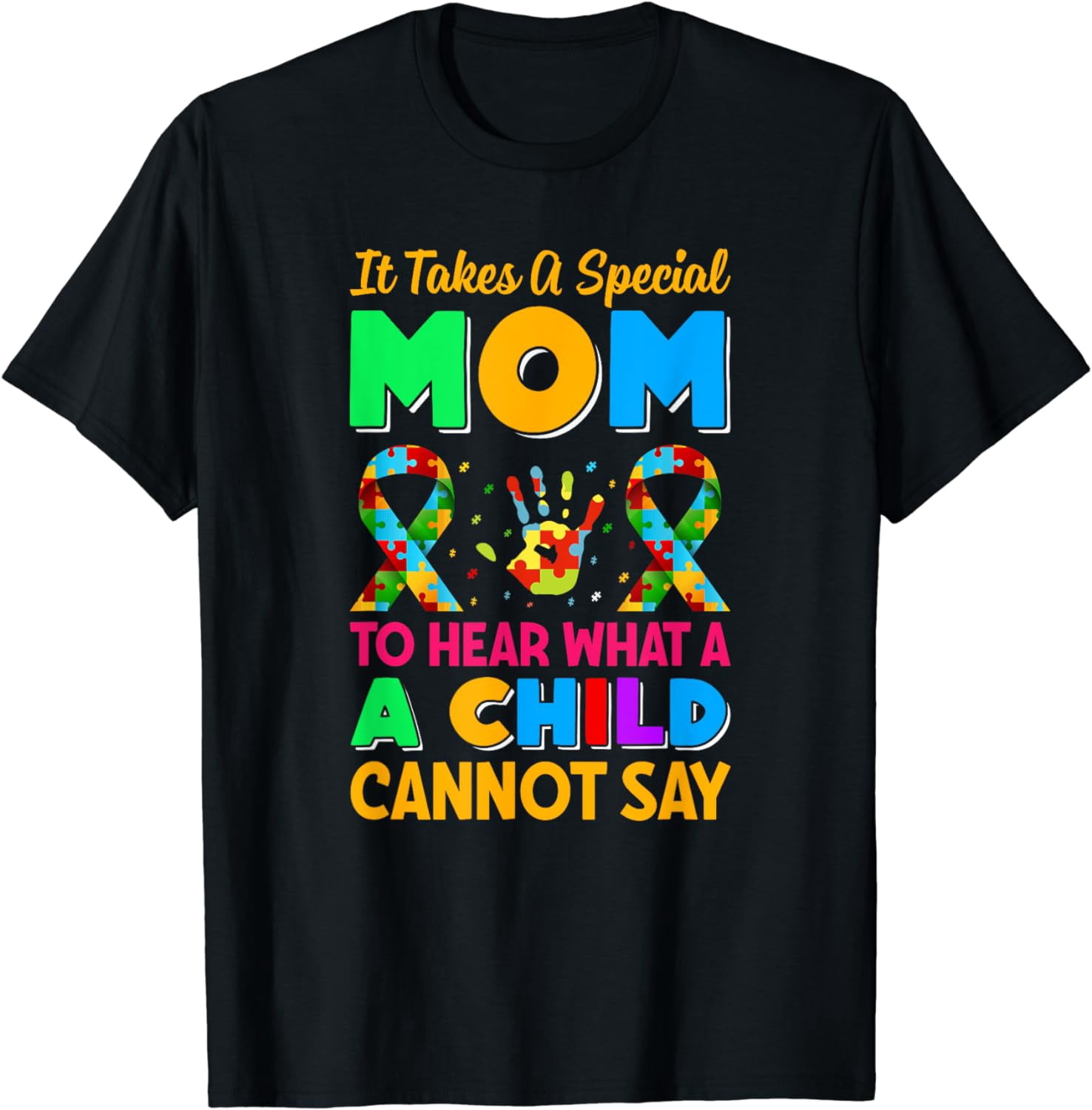 It Takes Special Mom To Hear What A Child Cannot Say Autism T-Shirt ...