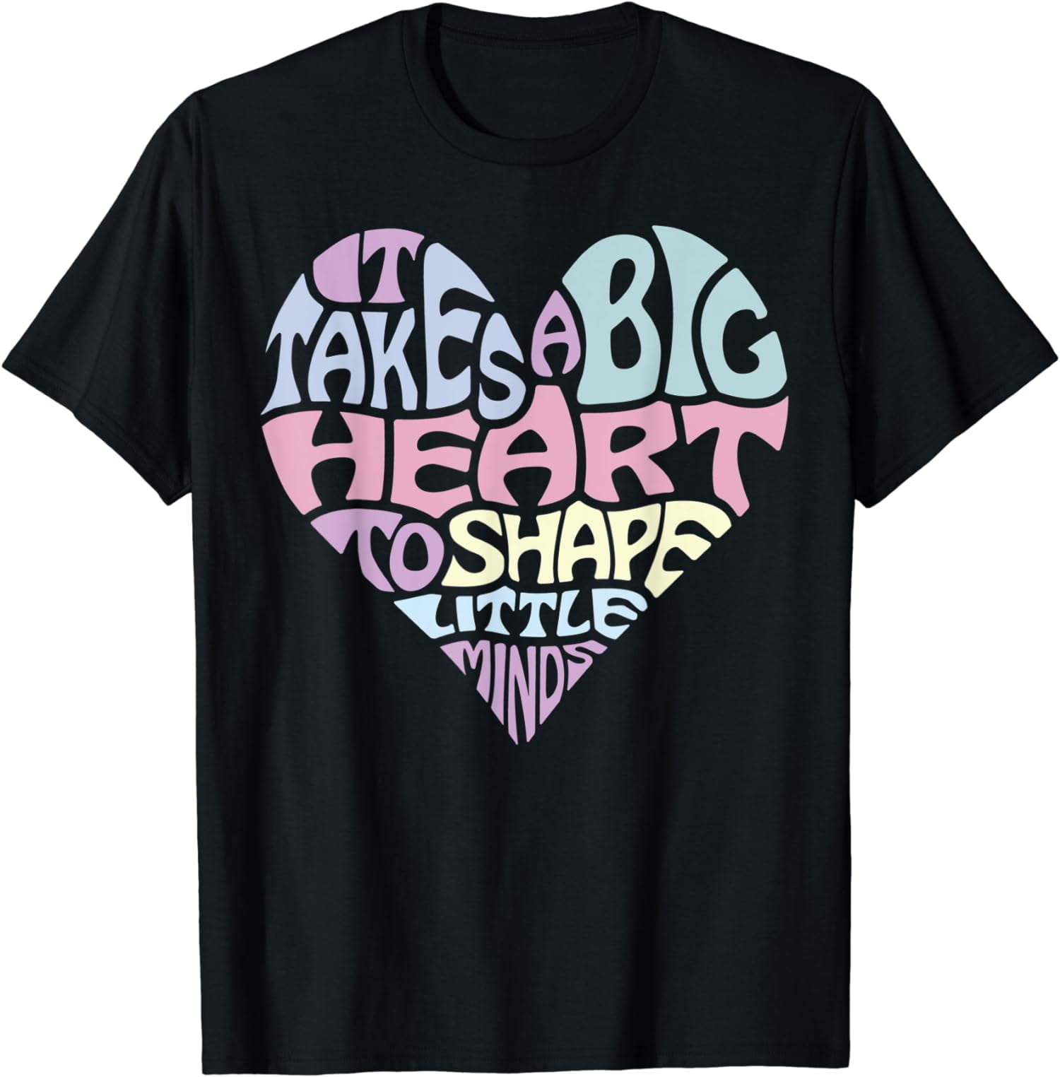 It Takes a Big Heart to Shape Little Minds Teacher Tee Women T-Shirt ...
