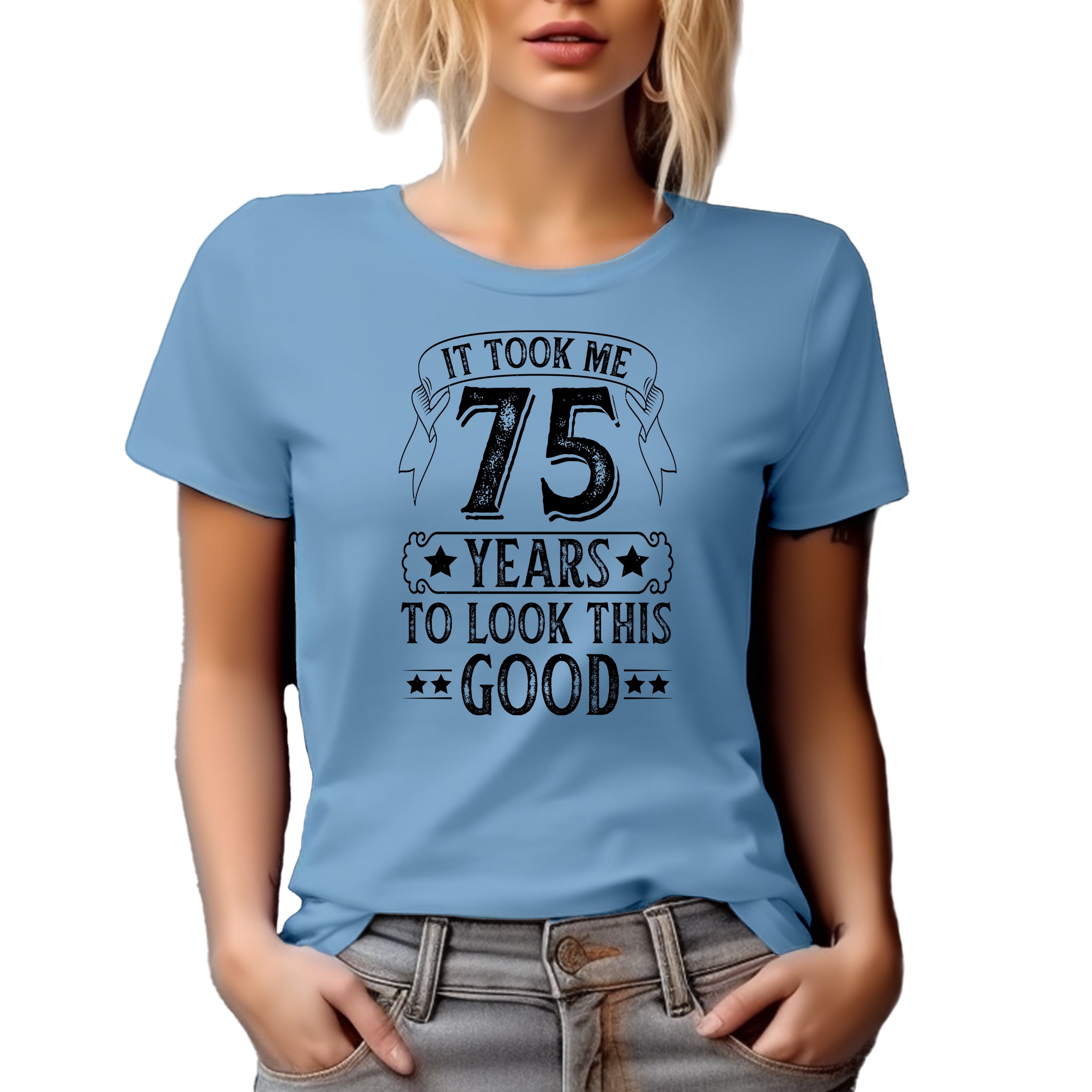 It Took Me 75 Years to Look This Good, Funny Witty 75th Birthday ...
