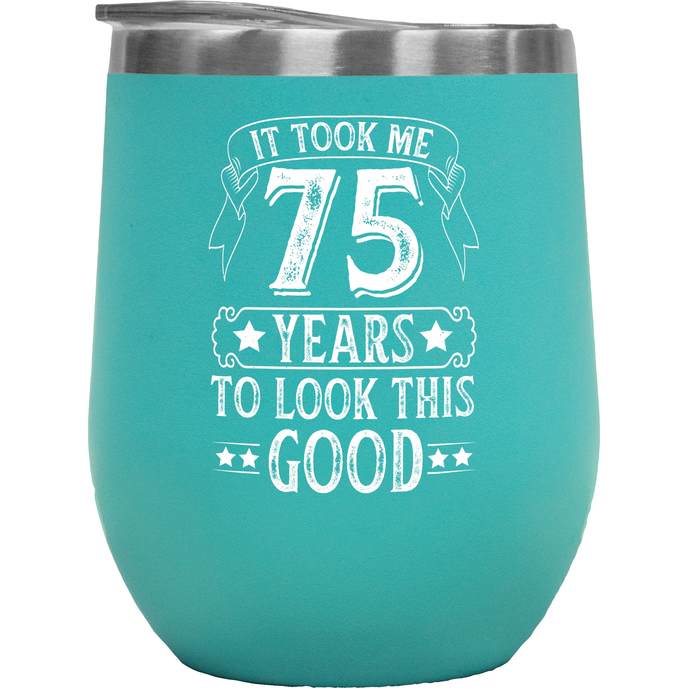 It Took Me 75 Years to Look This Good - Funny Witty 75th Birthday ...