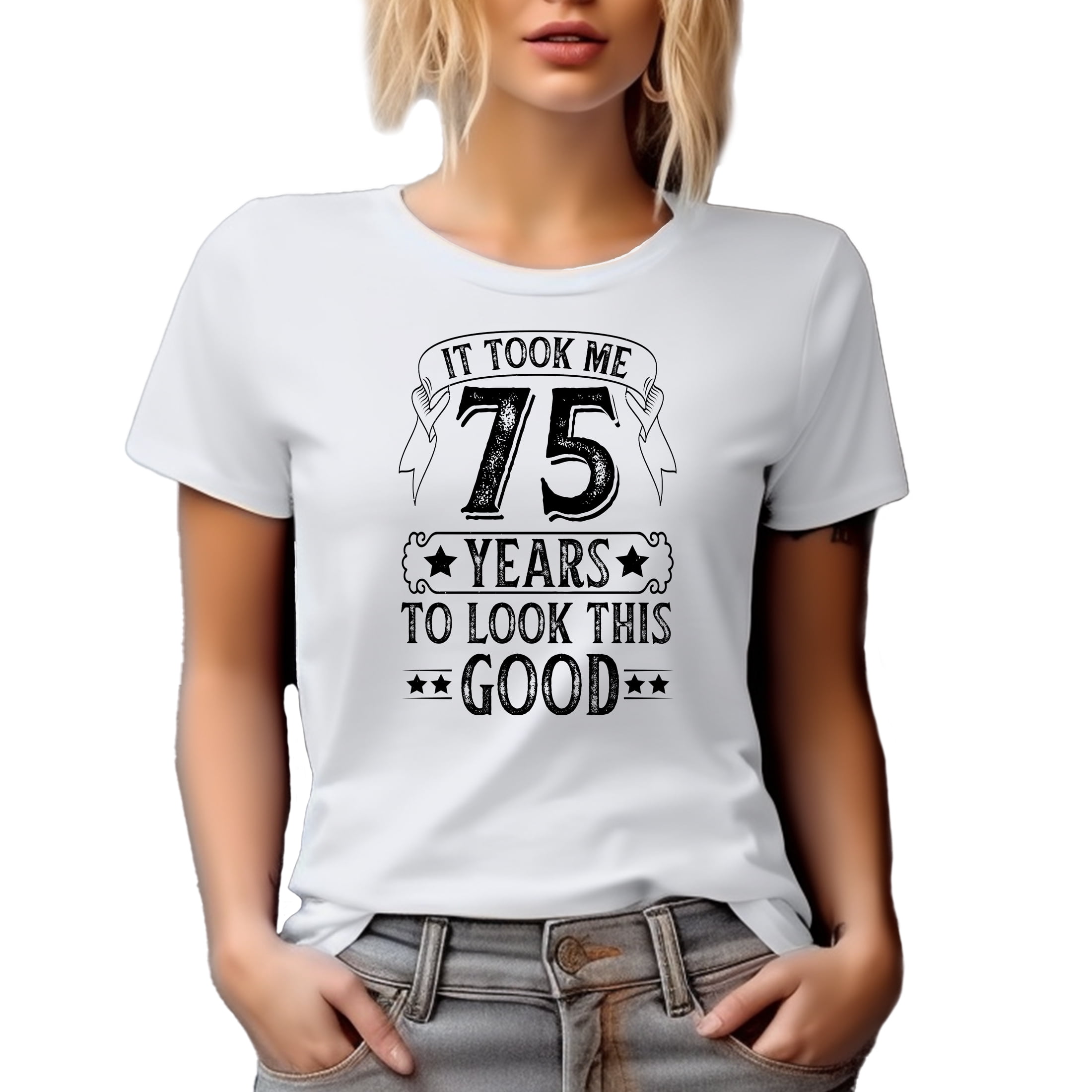 It Took Me 75 Years to Look This Good, Funny Witty 75th Birthday ...