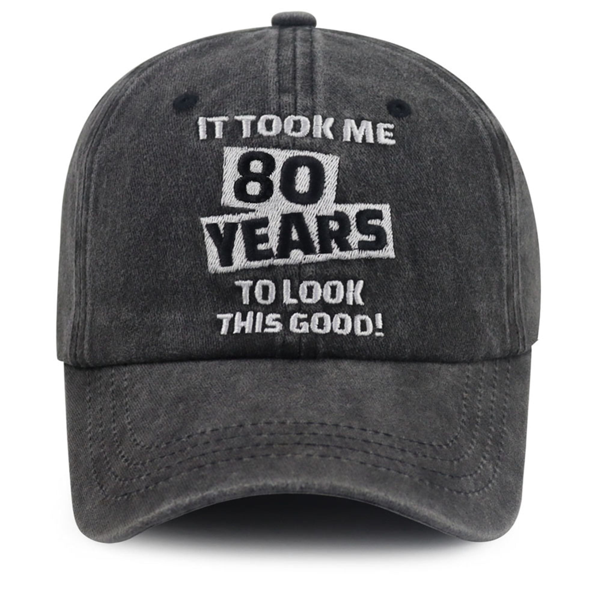 It Took Me 80 Years To Look This Good Hat for Women Men, Funny ...