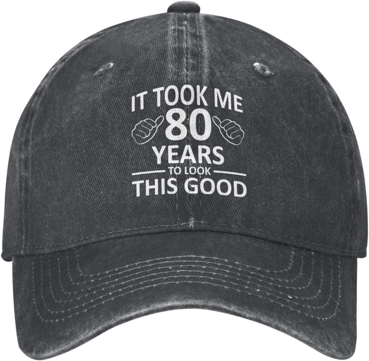 It Took Me 80 Years to Look This Good Hat for Men Baseball Hat Cute Hat ...