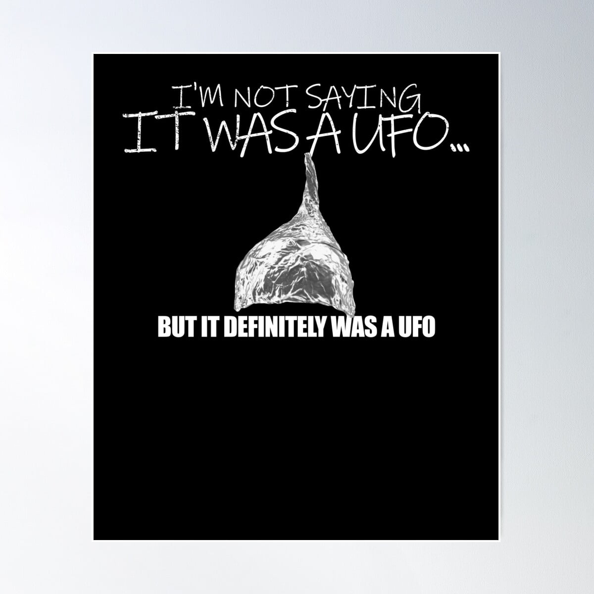It Was A Ufo Conspiracy Theory Alien Conspiracy Tin Foil Hat Gear ...
