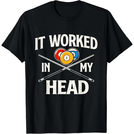 It Worked In My Head Billiard Pool Player Sports Love Gamer Unisex T ...