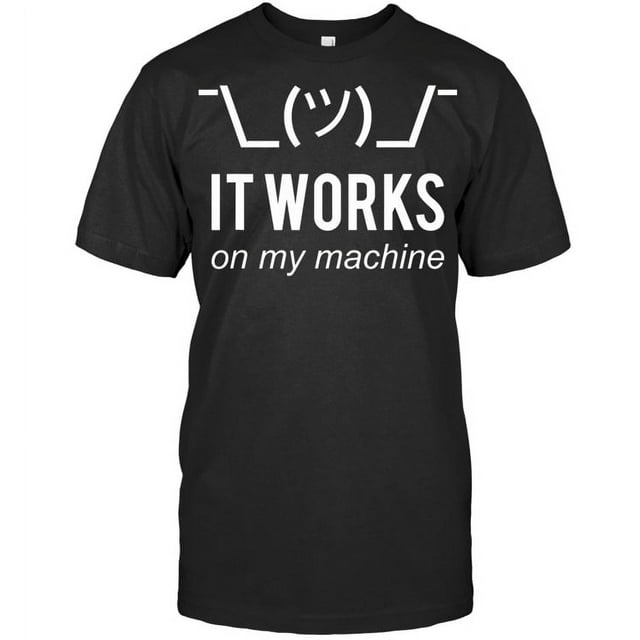 It Works On My Machine White Text Programmer Design Programmer T Shirt