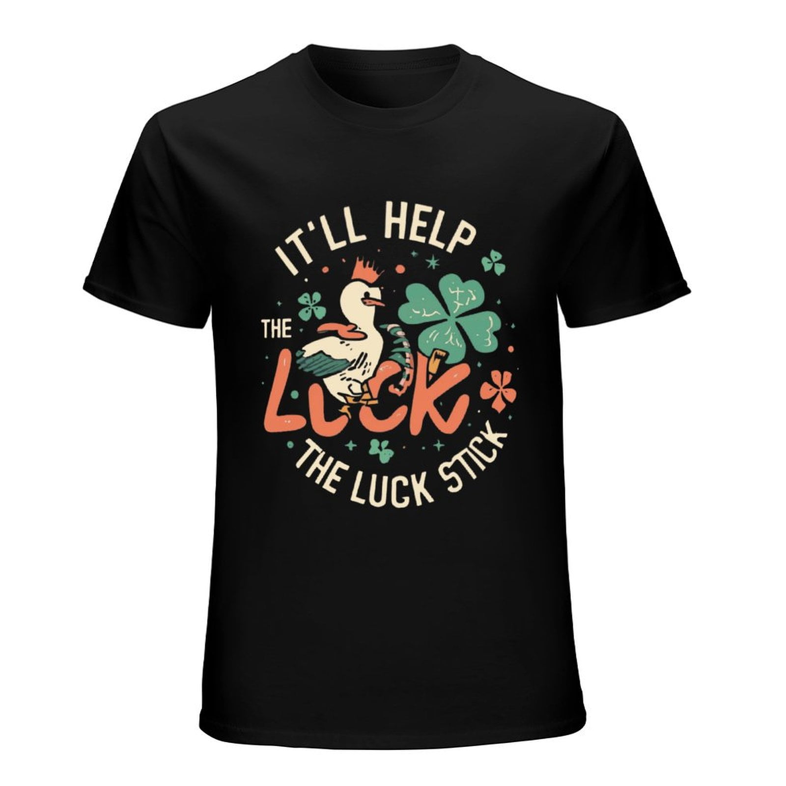 "It'll help the luck stick" Inspirational Quote Tee for Men - Stand Out ...