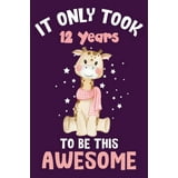 It only took 12 years to be this awesome : 12 Year Old Perfect Birthday ...