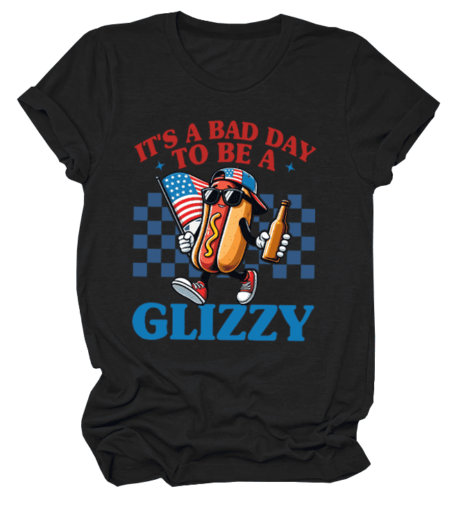 It's A Bad Day To Be A Glizzy Shirt It's A Bad Day To Be A Glizzy T ...