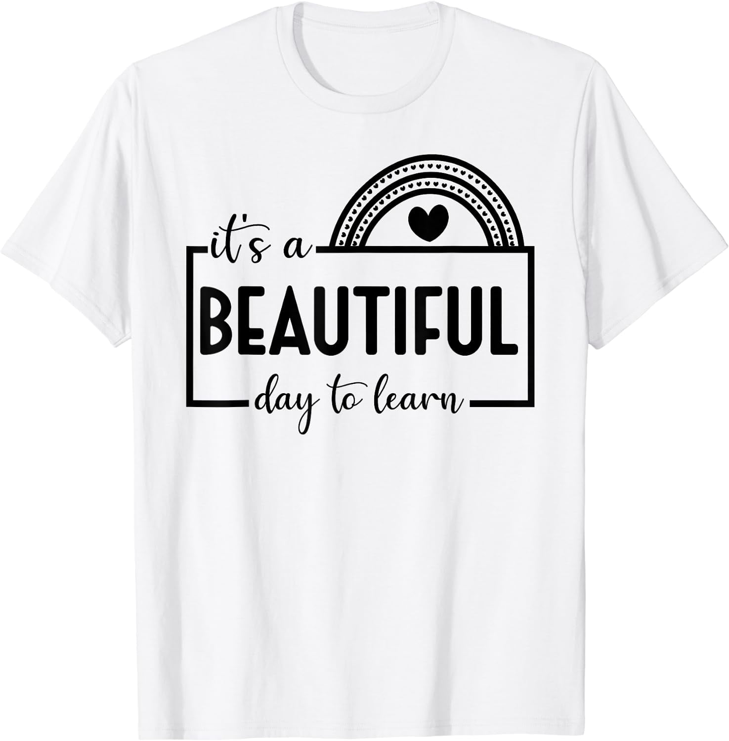 It's A Beautiful Day To Learn Rainbow Teacher T-Shirt White - Walmart.com