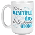 It's A Beautiful Day To Leave Me Alone. Funny Cute Introverting Coffee ...
