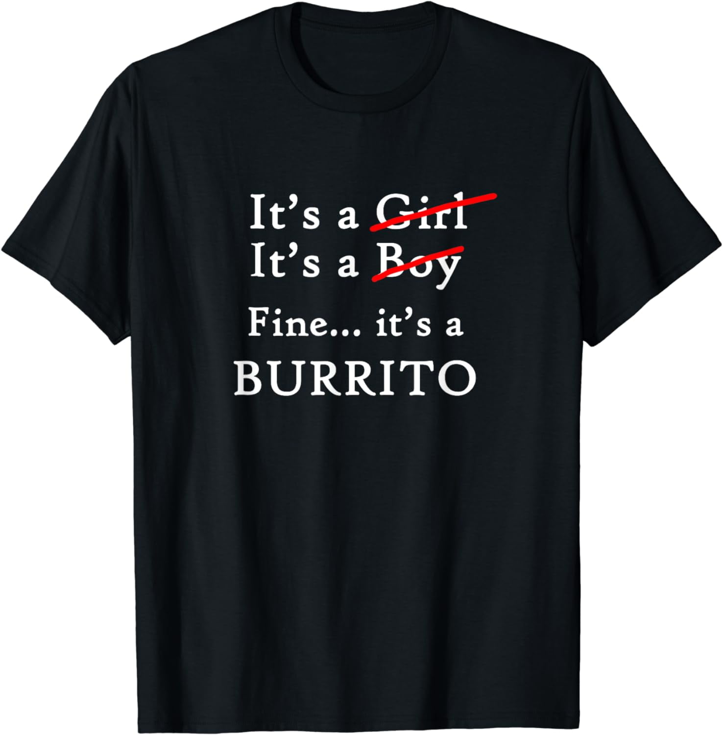 It's A Burrito Belly Funny Mexican Food Lover T-Shirt - Walmart.com