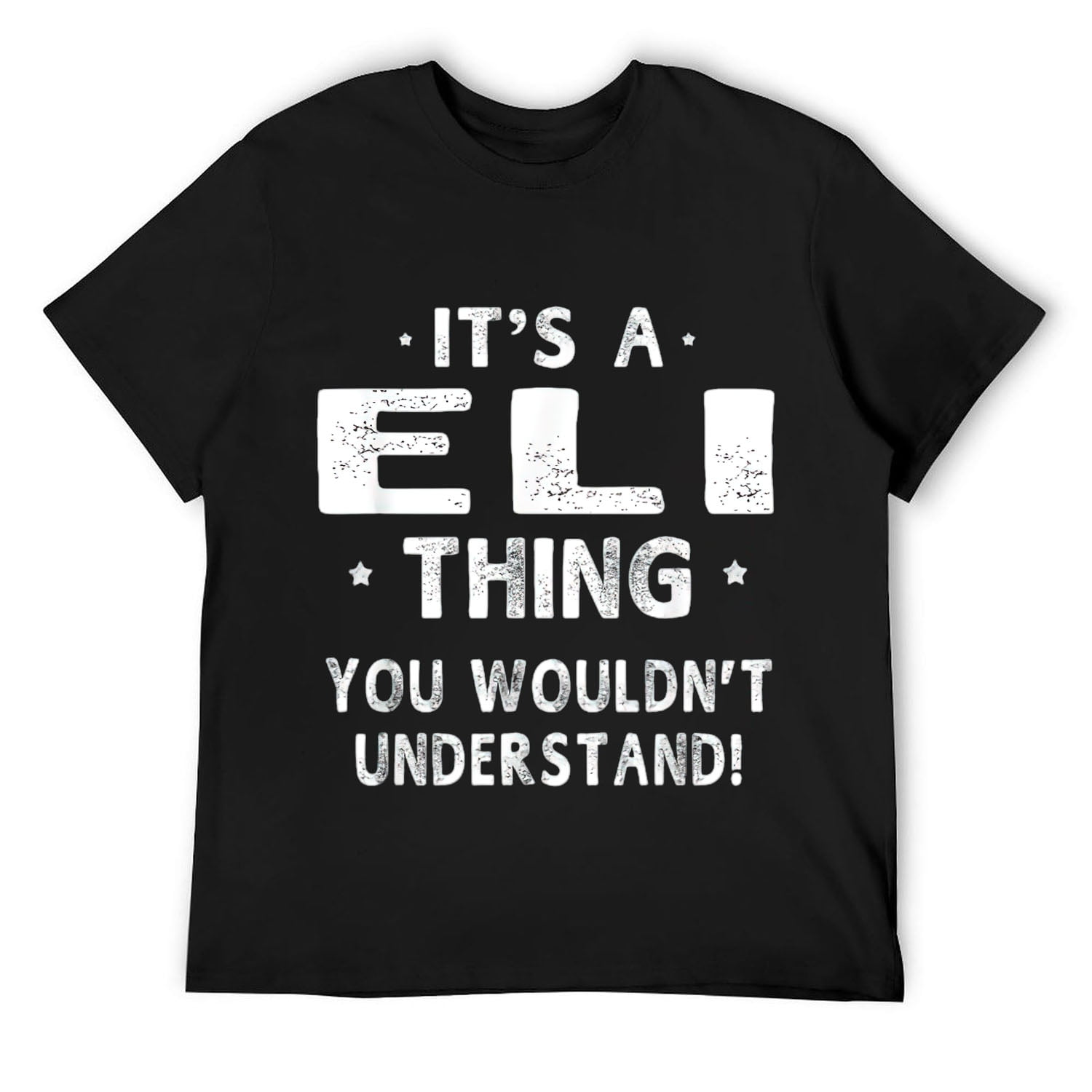 It's A Eli Thing Funny Novelty Gifts Name T-shirt Men Black Small ...