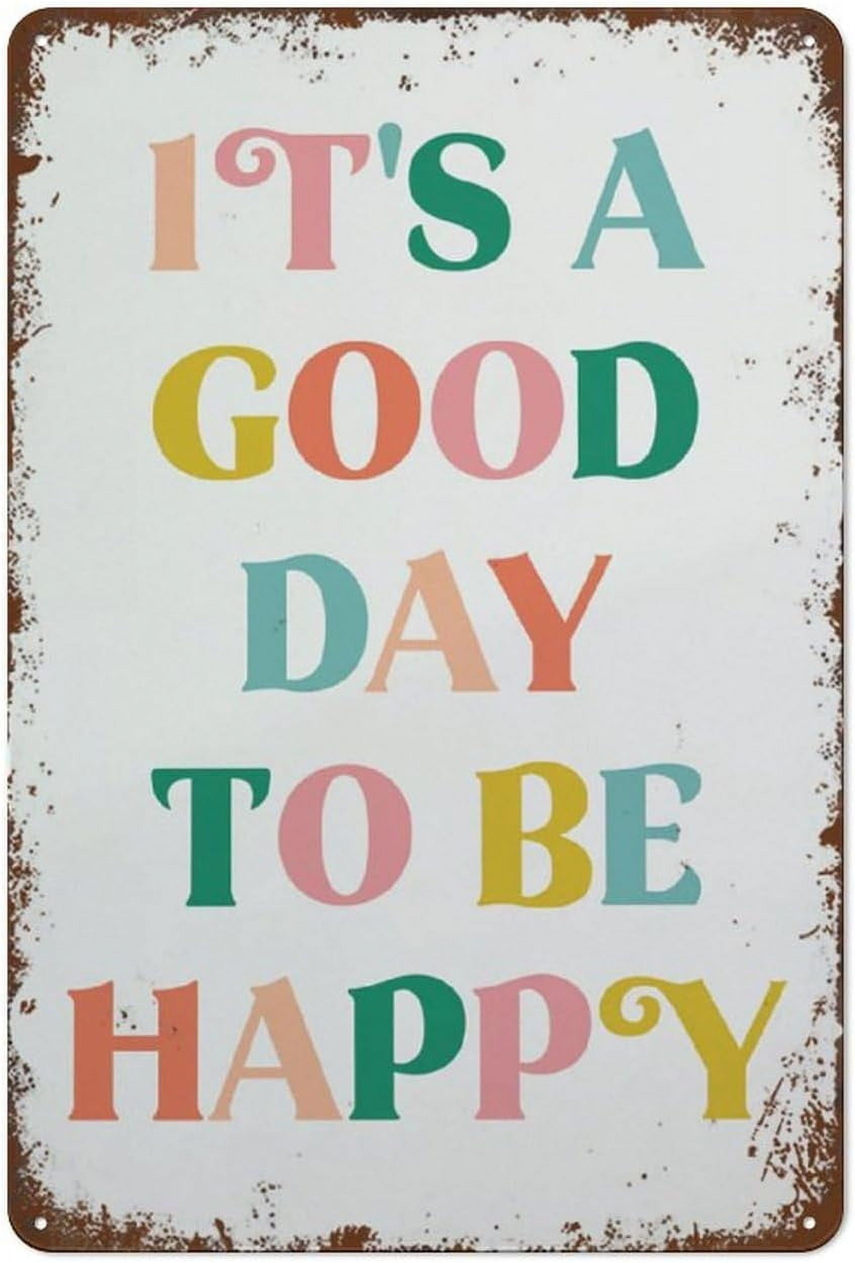 It‘s A Good Day To Be Happy Signs-Metal Tin Signs Exquisite Wall Art ...