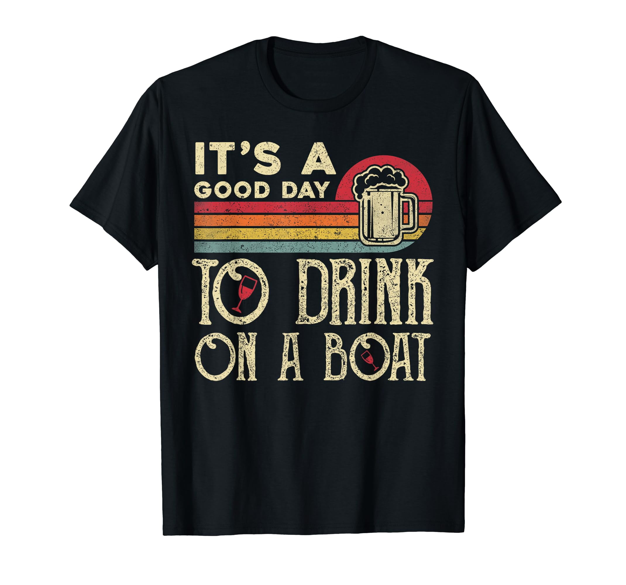 It's A Good Day To Drink On A Boat Retro Vintage Funny Tees T-Shirt ...