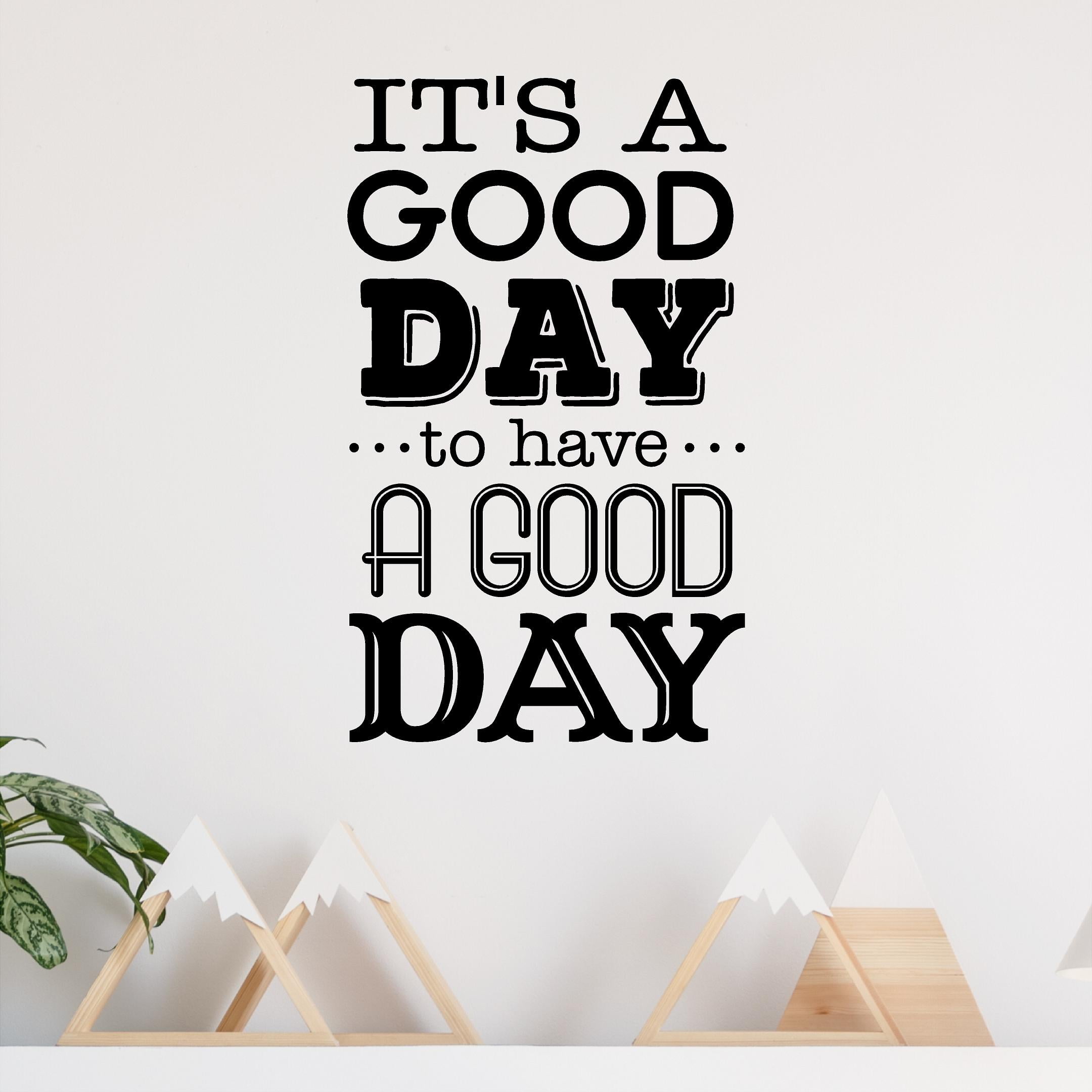 It's A Good Day To Have A Good Day Vinyl Lettering Wall Decal ...