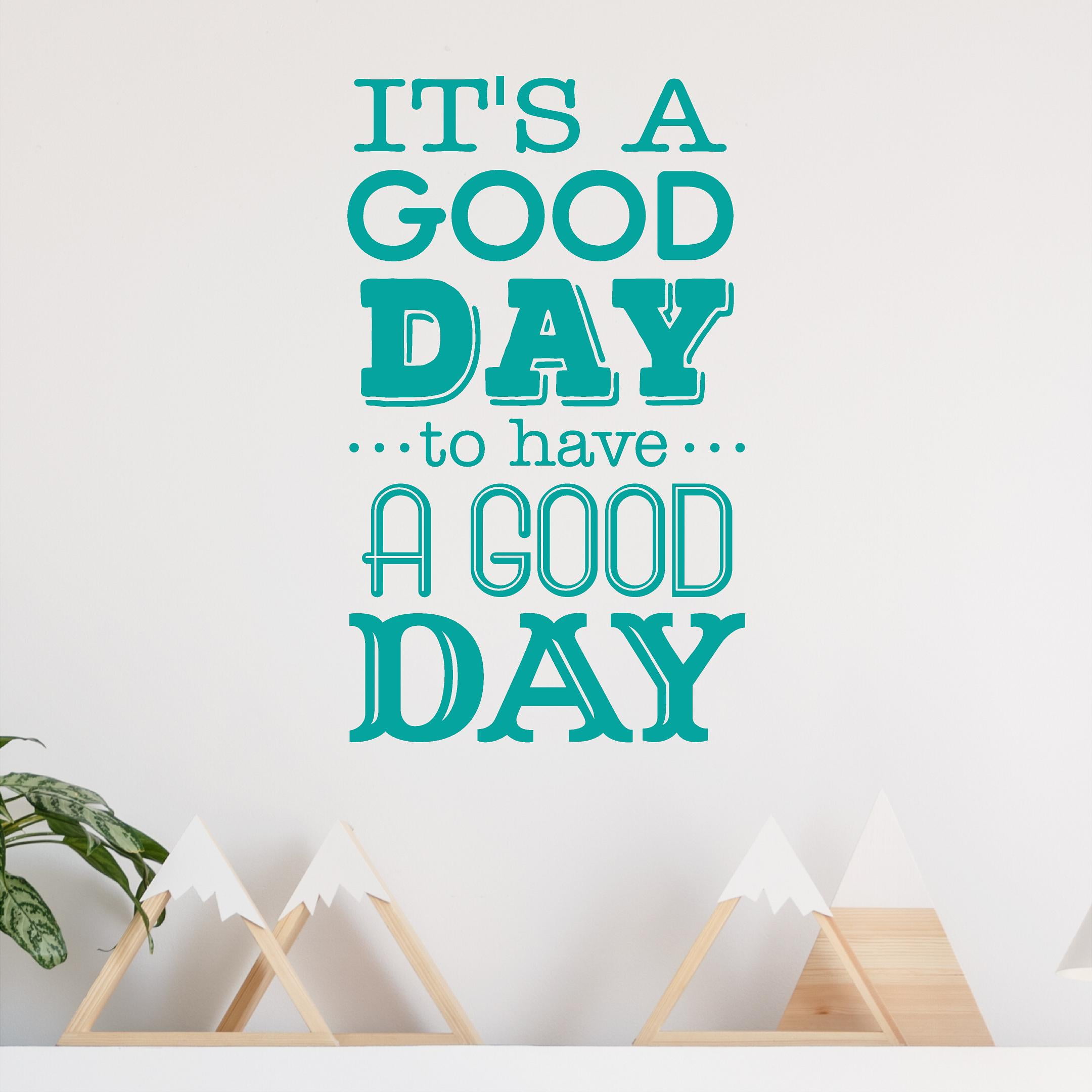 It's A Good Day To Have A Good Day Vinyl Lettering Wall Decal ...