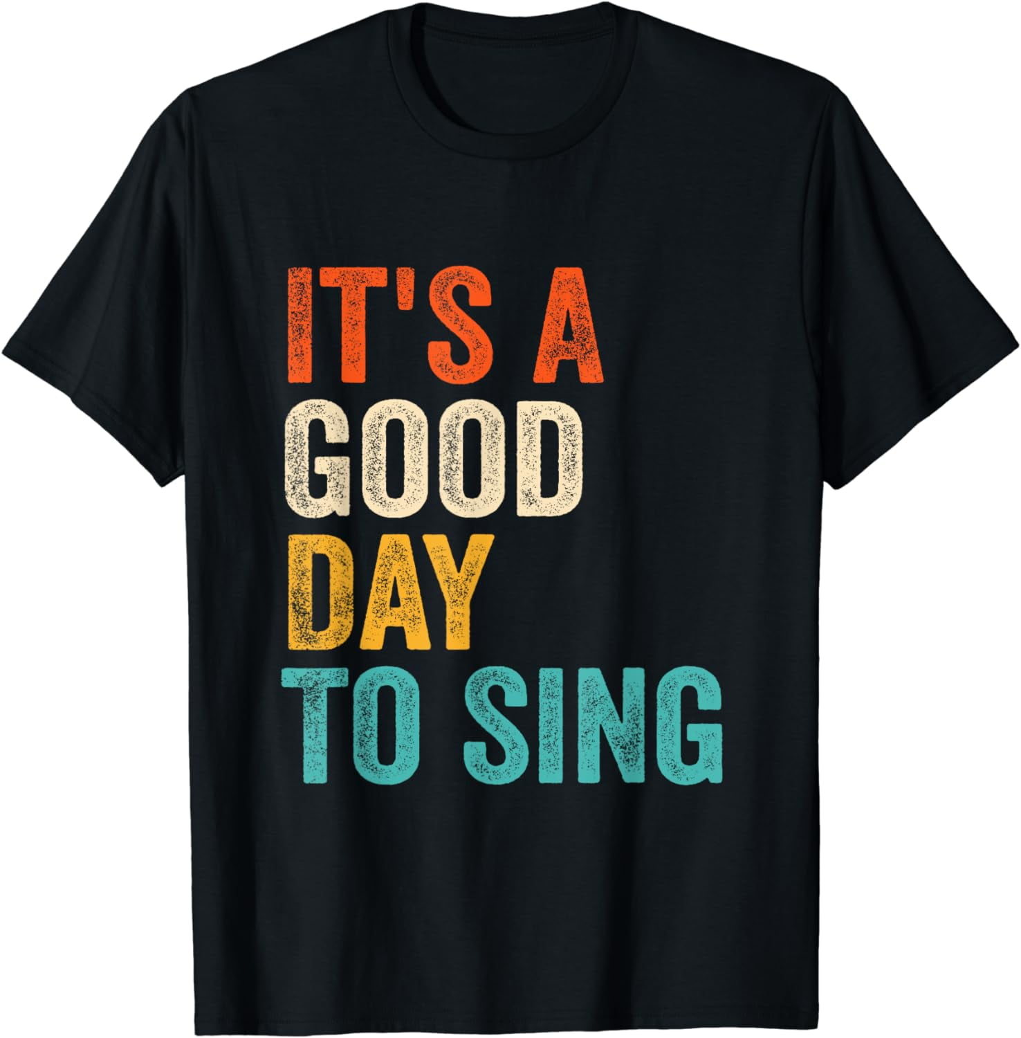 It's A Good Day To Sing, Singing Band Music Teacher Singer T-Shirt ...