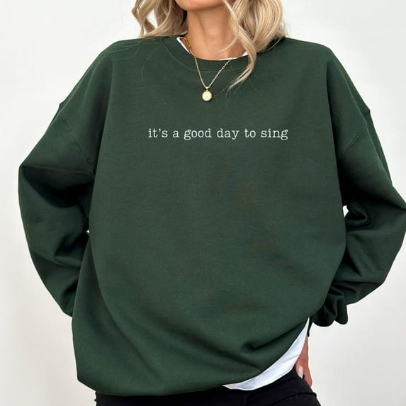 It's A Good Day To Sing Sweatshirt, Singer Sweatshirt, Singing Crewneck ...