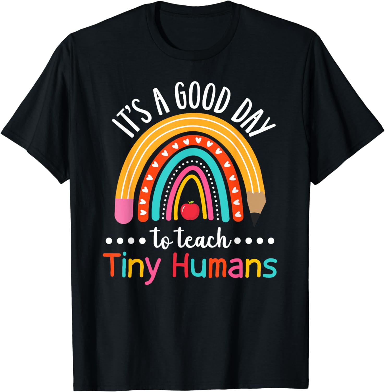 It's A Good Day To Teach Tiny Humans Funny Teacher Teaching T-Shirt Black - Walmart.com