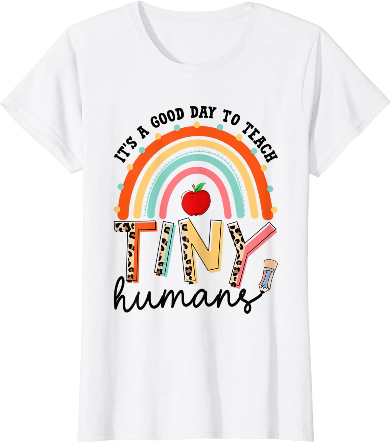 It's A Good Day To Teach Tiny Humans Funny Teacher Teaching T-Shirt ...