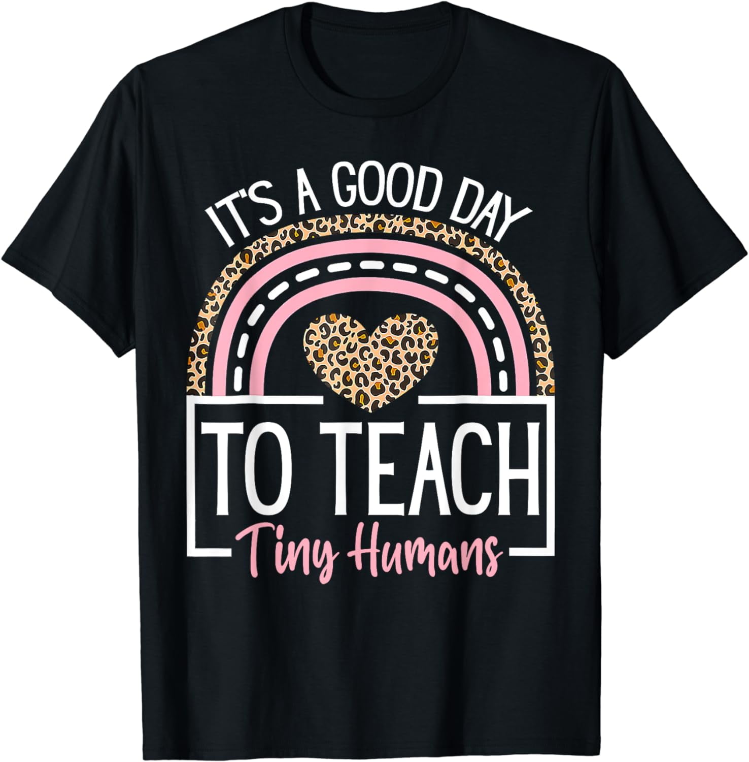 It's A Good Day To Teach Tiny Humans Funny Teacher Teaching T-Shirt ...