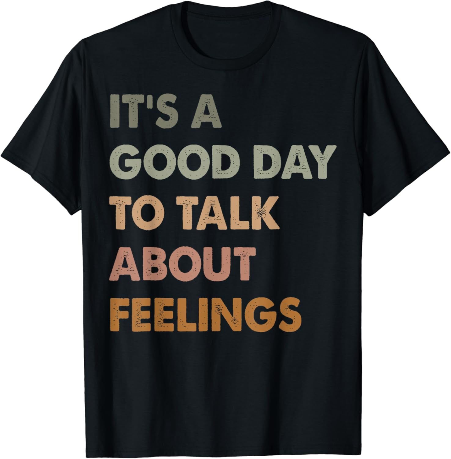 It's A Good Day to Talk About Feelings Funny Mental Health T-Shirt ...